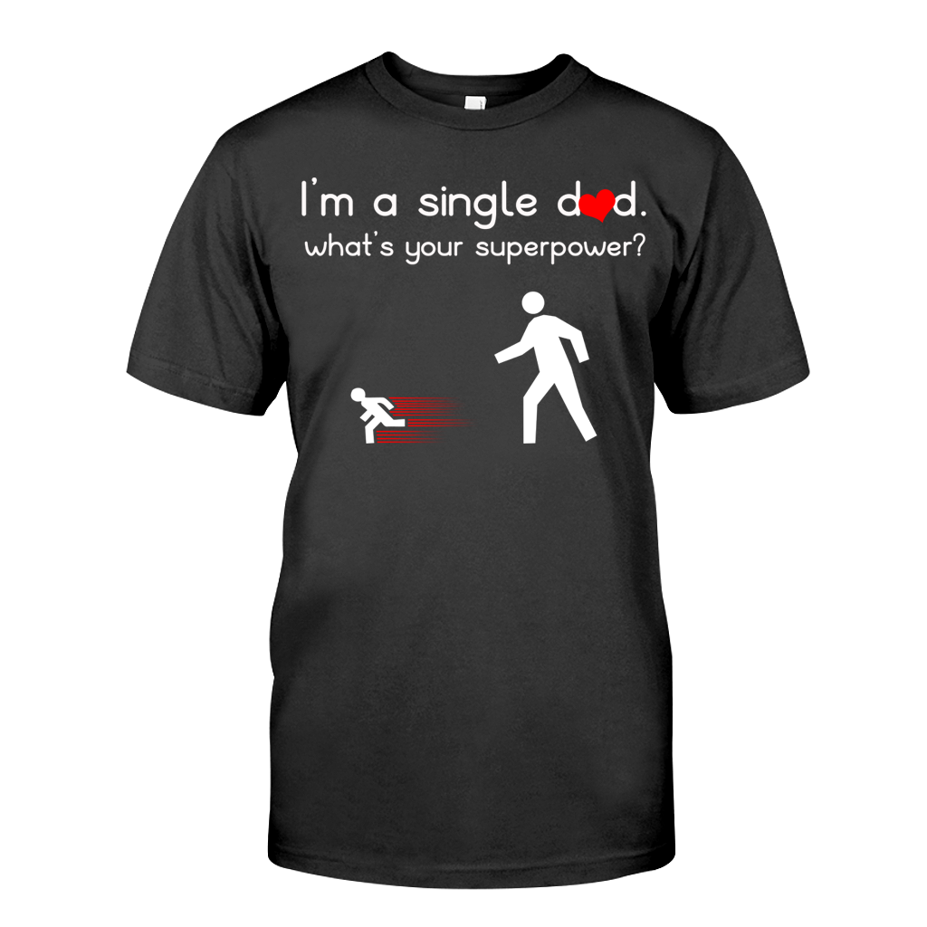 Short Sleeve T-Shirt "I'm a single dad. What's your superpower ...